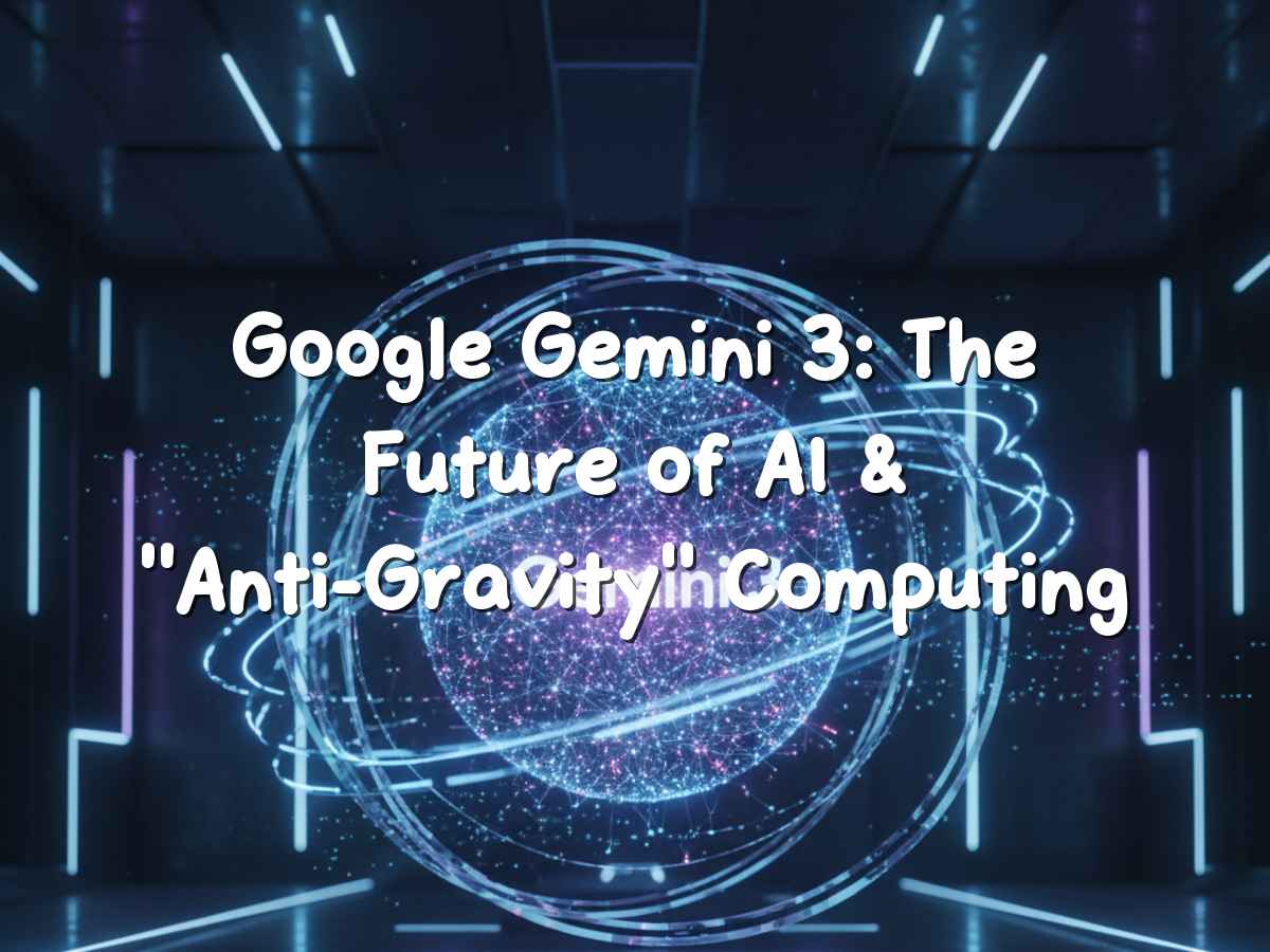 Google Gemini 3 AI & Anti-Gravity Trend Explained